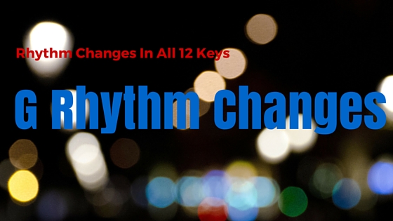 G Rhythm Changes - Learn Jazz Standards